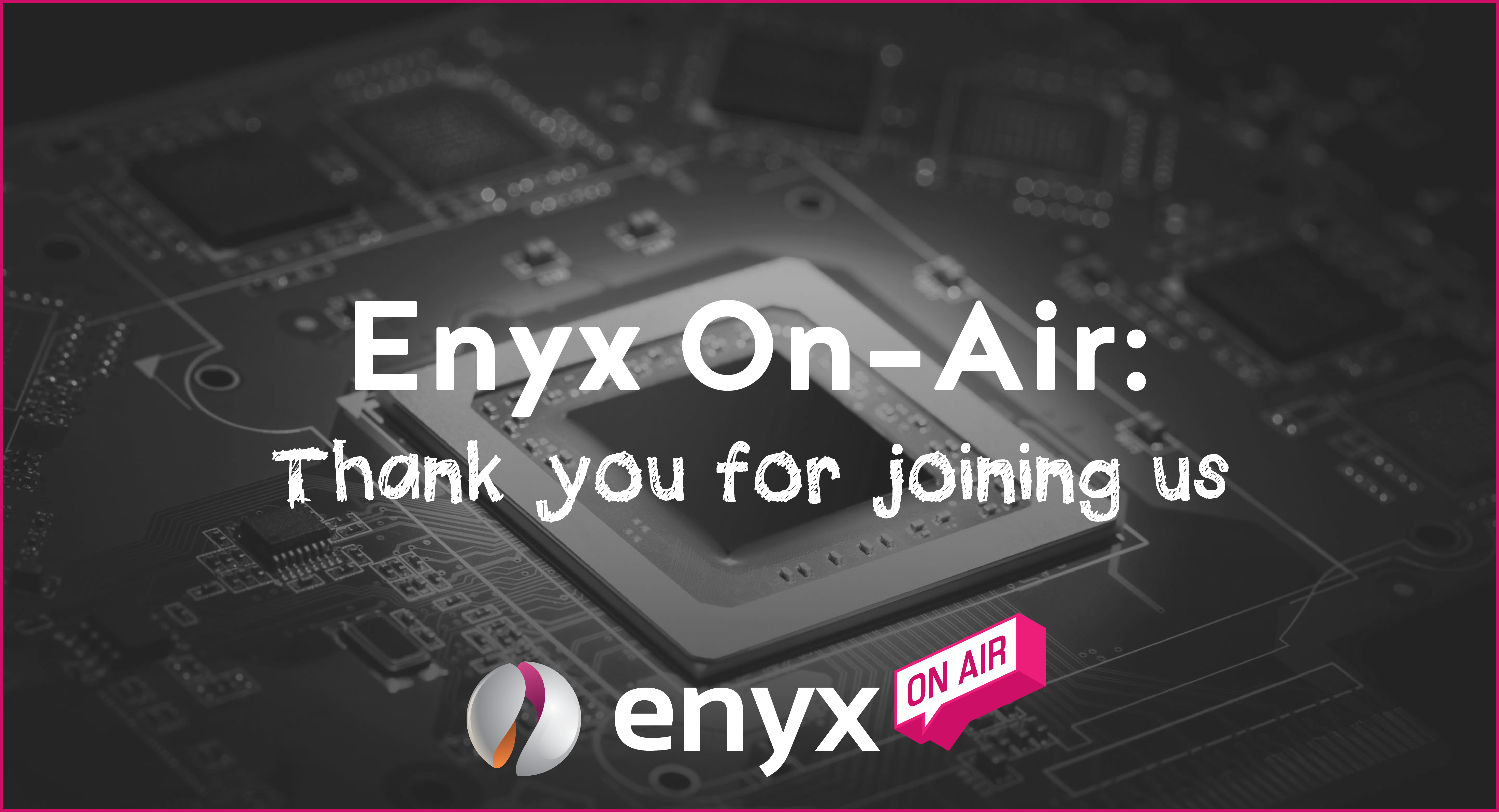Enyx On-Air: Spring 2021 [On-demand recordings]